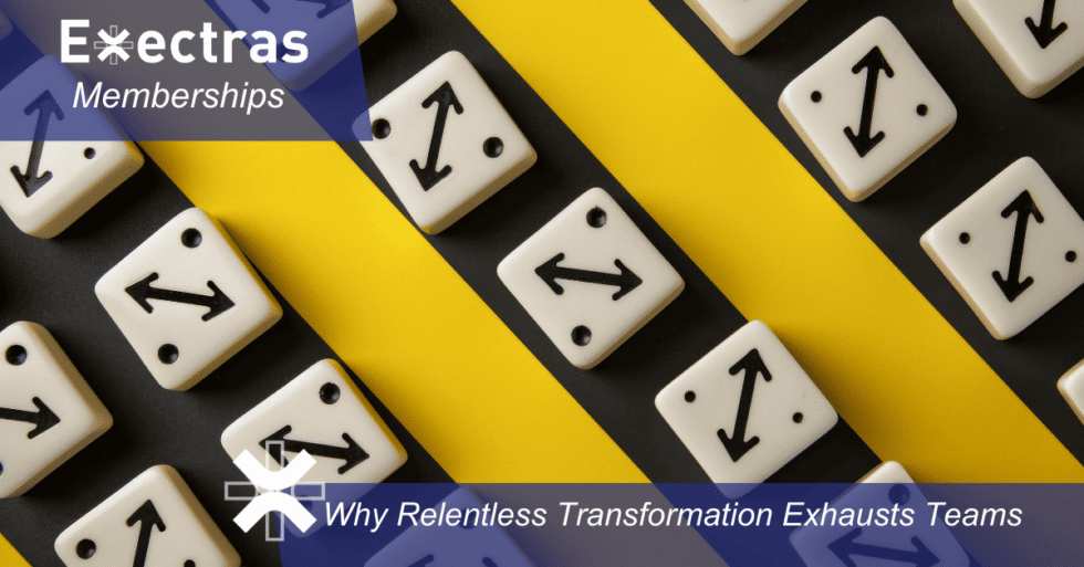 Change Fatigue: Why Relentless Transformation Exhausts Teams